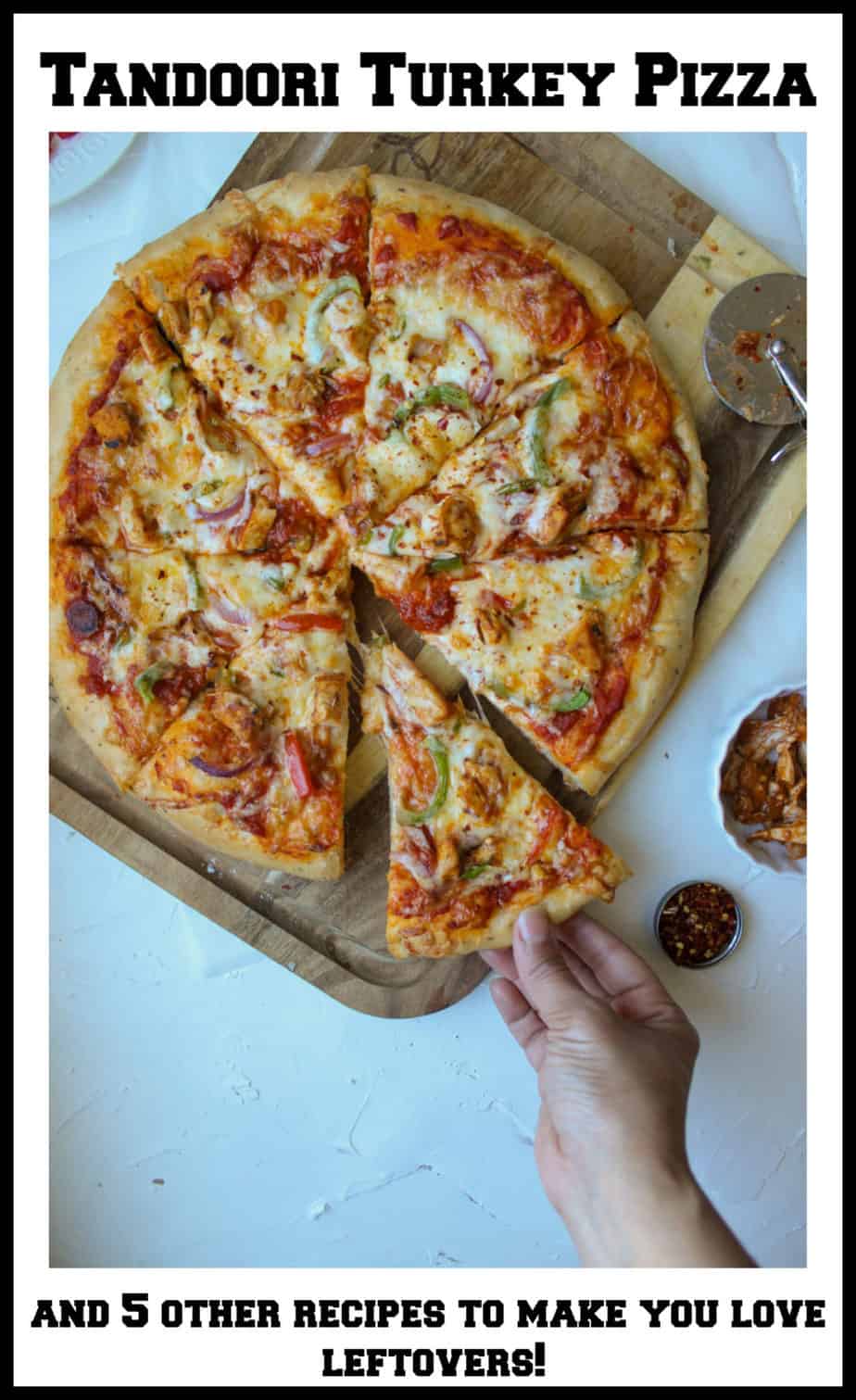 Tandoori Turkey Pizza + 6 Reasons to be Excited for Turkey Leftovers ...