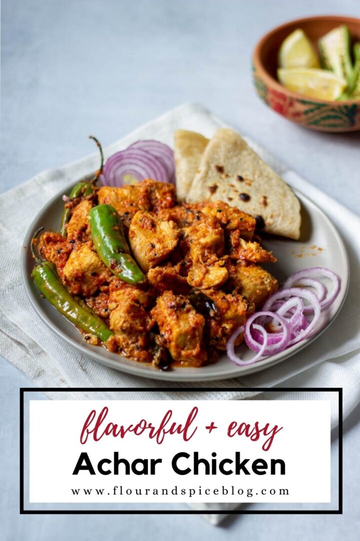 Achar Chicken - Flour & Spice