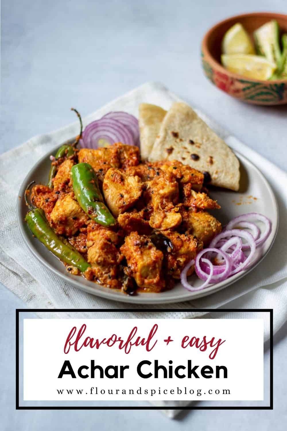 Achar Chicken - Flour & Spice